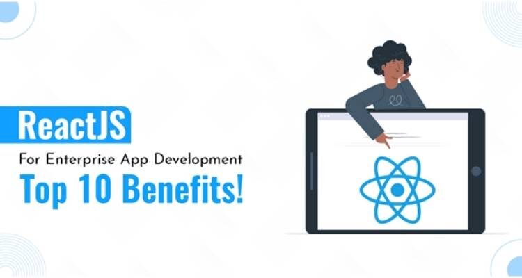 Top 10 Reasons Why Enterprises Love ReactJS for App Development | Teecycle